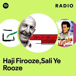 Haji Firooze,Sali Ye Rooze Radio | Spotify Playlist