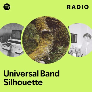 Universal Band Silhouette Radio | Spotify Playlist