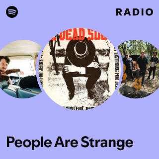 People Are Strange Radio | Spotify Playlist