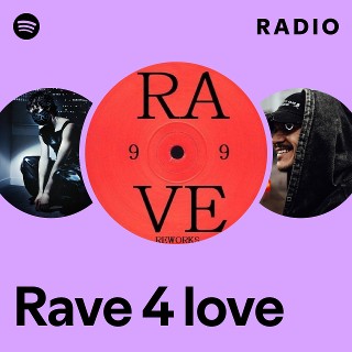 Rave 4 love Radio | Spotify Playlist