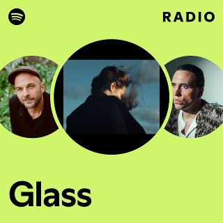 Glass Radio - playlist by Spotify | Spotify