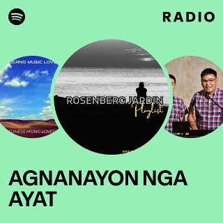 AGNANAYON NGA AYAT Radio - playlist by Spotify | Spotify