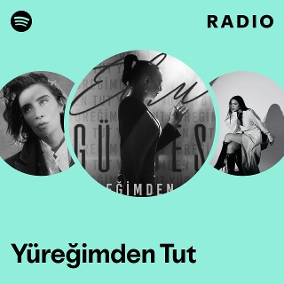 Yüreğimden Tut Radio | Spotify Playlist