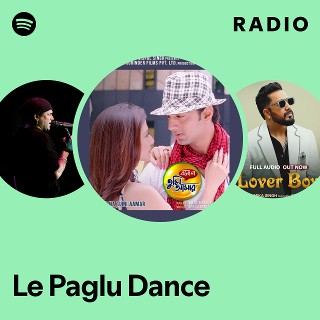 Le Paglu Dance Radio - playlist by Spotify | Spotify