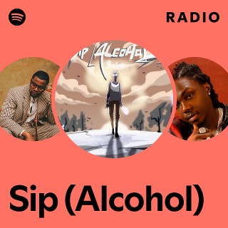 Sip (Alcohol) Radio - playlist by Spotify | Spotify