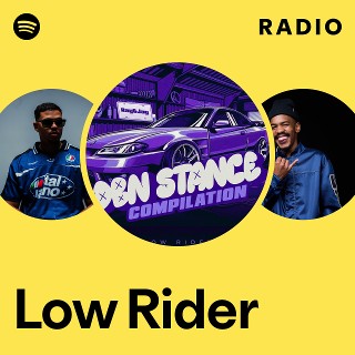 Low Rider Radio - playlist by Spotify | Spotify