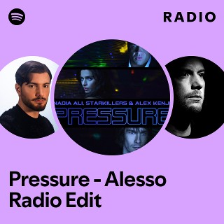 Pressure - Alesso Radio Edit Radio - playlist by Spotify | Spotify