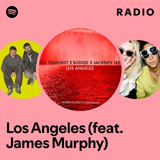Los Angeles (feat. James Murphy) Radio | Spotify Playlist