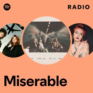 Miserable Radio | Spotify Playlist