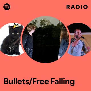 Bullets/Free Falling Radio - playlist by Spotify | Spotify