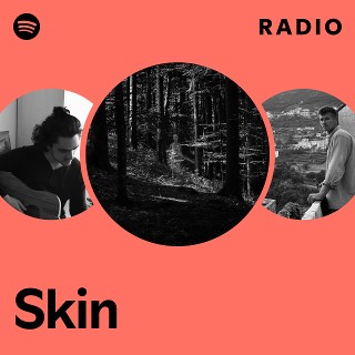Skin Radio - playlist by Spotify | Spotify