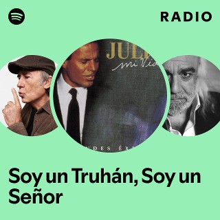 Soy un Truhán, Soy un Señor Radio | Spotify Playlist