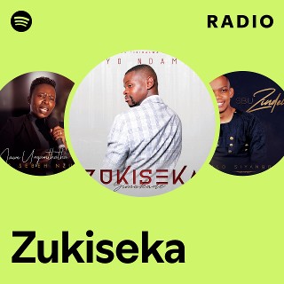 Zukiseka Radio | Spotify Playlist