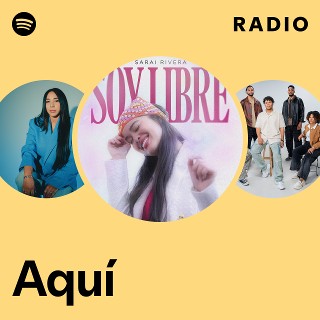 Aquí Radio | Spotify Playlist