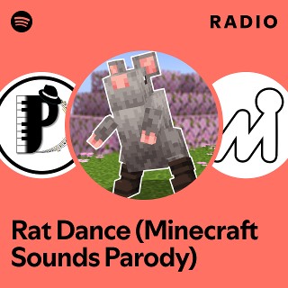 Rat Dance (Minecraft Sounds Parody) Radio | Spotify Playlist