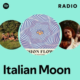 Italian Moon Radio | Spotify Playlist