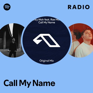 Call My Name Radio | Spotify Playlist