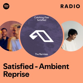 Satisfied - Ambient Reprise Radio - playlist by Spotify | Spotify