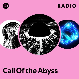 Call Of the Abyss Radio | Spotify Playlist