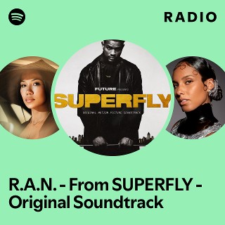 R.A.N. - From SUPERFLY - Original Soundtrack Radio - playlist by Spotify | Spotify