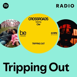 Tripping Out Radio | Spotify Playlist