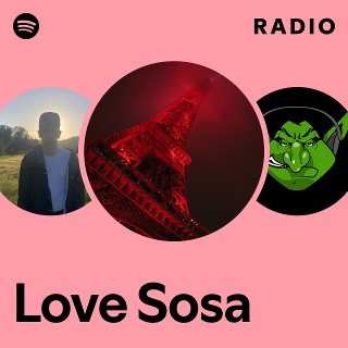 Love Sosa Radio - playlist by Spotify | Spotify
