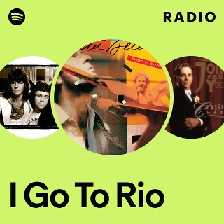 I Go To Rio Radio | Spotify Playlist
