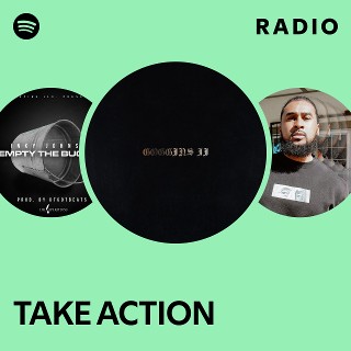 TAKE ACTION Radio - playlist by Spotify | Spotify