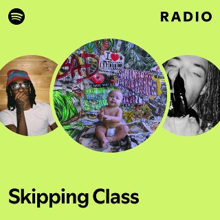 Skipping Class Radio - playlist by Spotify | Spotify