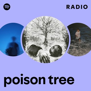 poison tree Radio | Spotify Playlist