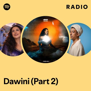 Dawini (Part 2) Radio | Spotify Playlist
