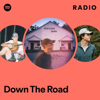 Down The Road Radio | Spotify Playlist