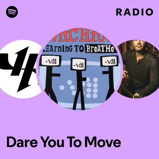 Dare You To Move Radio | Spotify Playlist