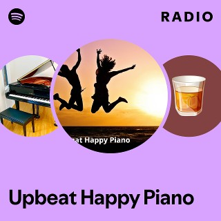 Upbeat Happy Piano Radio - playlist by Spotify | Spotify