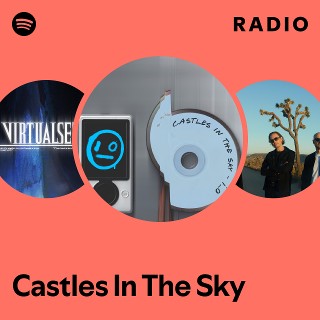 Castles In The Sky Radio | Spotify Playlist