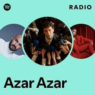 Azar Azar Radio - playlist by Spotify | Spotify