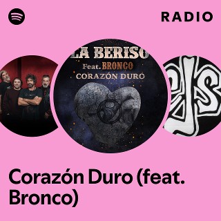 Corazón Duro (feat. Bronco) Radio | Spotify Playlist