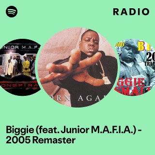 Biggie (feat. Junior M.A.F.I.A.) - 2005 Remaster Radio - playlist by ...