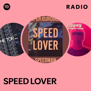 SPEED LOVER Radio | Spotify Playlist