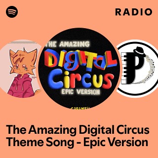 The Amazing Digital Circus Theme Song - Epic Version Radio | Spotify ...