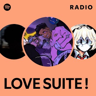LOVE SUITE ! Radio - playlist by Spotify | Spotify