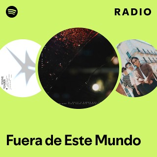 Fuera de Este Mundo Radio | Spotify Playlist