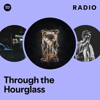 Through the Hourglass Radio - playlist by Spotify | Spotify