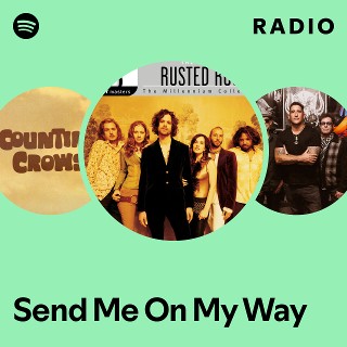 Send Me On My Way Radio - playlist by Spotify | Spotify