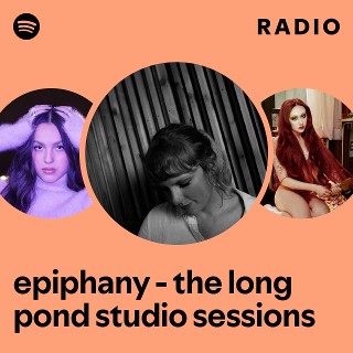 epiphany - the long pond studio sessions Radio | Spotify Playlist