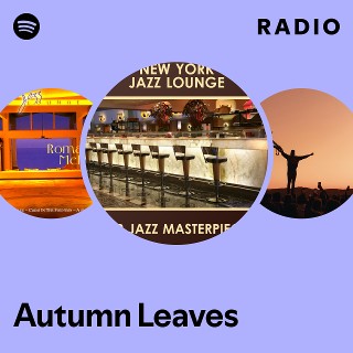 Autumn Leaves Radio - playlist by Spotify | Spotify