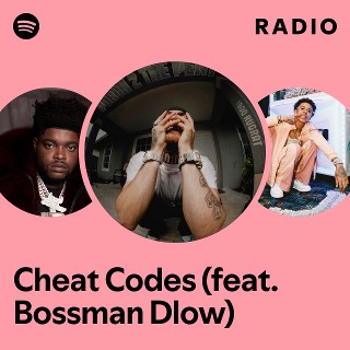 Cheat Codes (feat. Bossman Dlow) Radio | Spotify Playlist