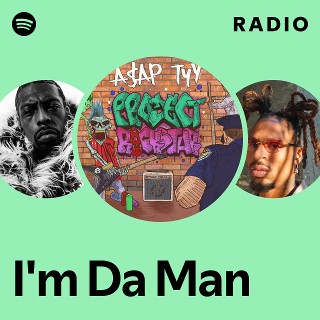I'm Da Man Radio | Spotify Playlist