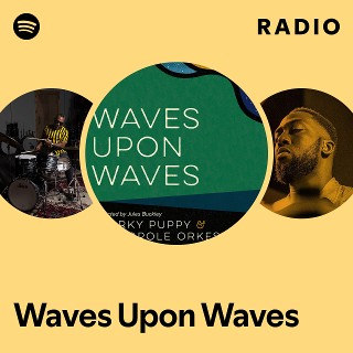 Waves Upon Waves Radio | Spotify Playlist