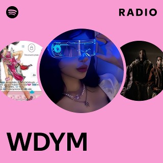 WDYM Radio | Spotify Playlist